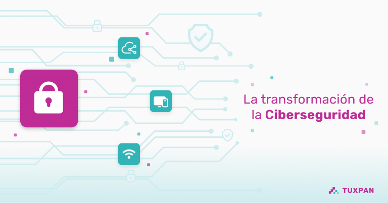 La transformación de la ciberseguridad - TUXPAN